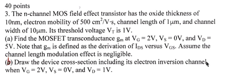 SOLVED: 40 points 3. The n-channel MOS field effect transistor has the ...