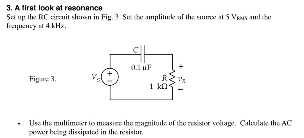 3. A first look at resonance Set up the RC circuit shown in Fig. 3. Set ...
