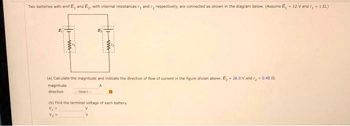 SOLVED: Two batteries with emf and internal resistances r and r ...