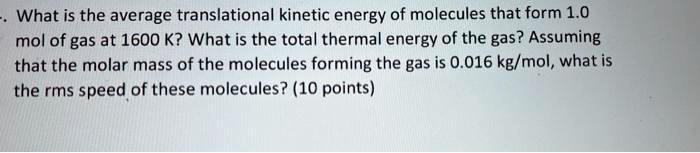 SOLVED: What is the average translational kinetic energy of molecules ...