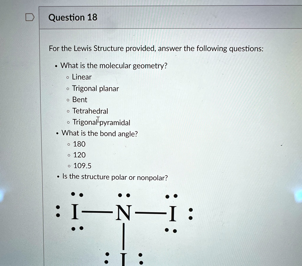 Question 18 For the Lewis Structure provided, answer the following ...