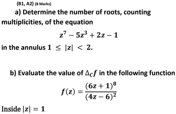 SOLVED: a) Determine the number of roots, counting multiplicities, of ...