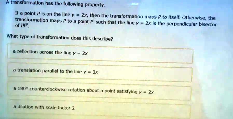 A Transformation Has The Following Property If A Point P Is On The
