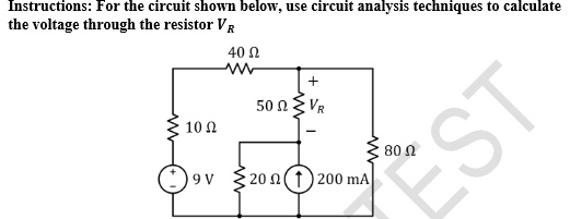 SOLVED: Instructions: For the circuit shown below,use circuit analysis techniques to calculate ...