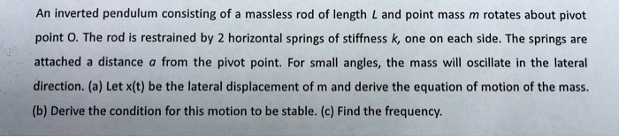 SOLVED: An inverted pendulum consisting of a massless rod of length L ...