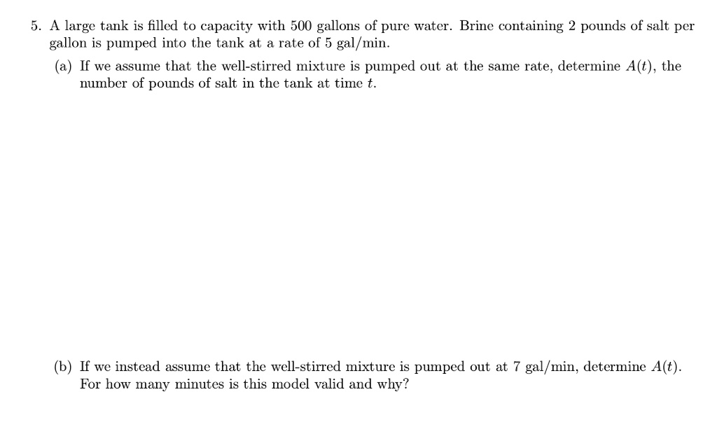 SOLVED: large tank is filled to capacity with 500 gallons of pure water ...
