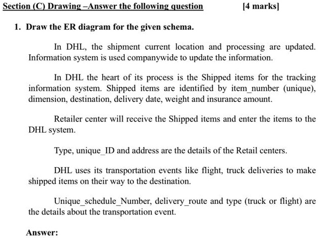 Section (C) Drawing -Answer the following question 1. Draw the ER ...