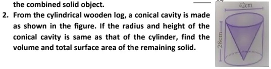 The combined solid object. 2. From the cylindrical wooden...