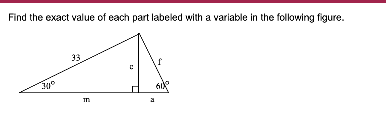 SOLVED: Find the exact value of each part labeled with a variable in the following figure.