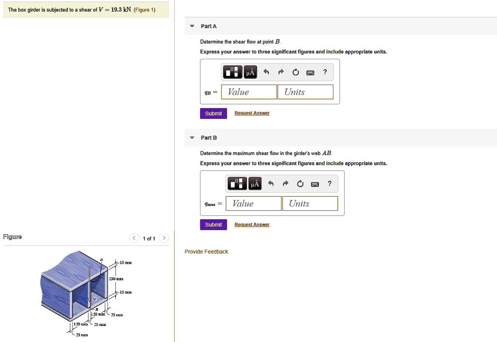The box girder is subjected to a shear of V = 19.3 kN. (Figure 1) Part ...