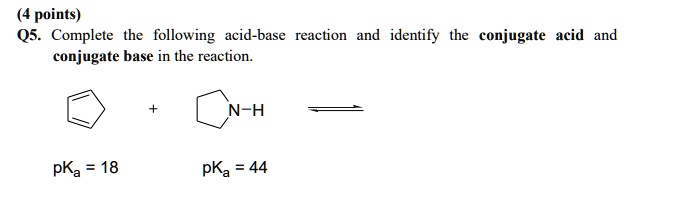 points q5 complete the following acid base reaction and identify the ... points q5 complete the following acid base reaction and identify the ...