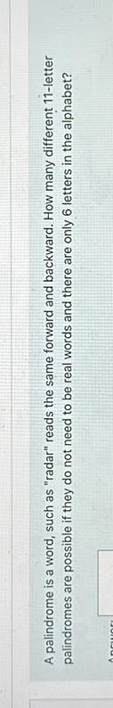 Solved A Palindrome Is A Word Such As Radar Teads The Same Formaed And Backwaed How Many