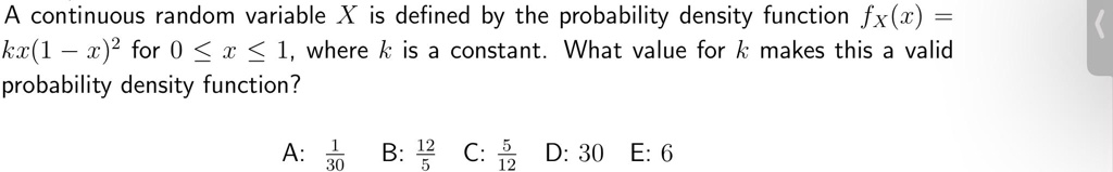 SOLVED: A continuous random variable X is defined by the probability density function fx() = kx ...
