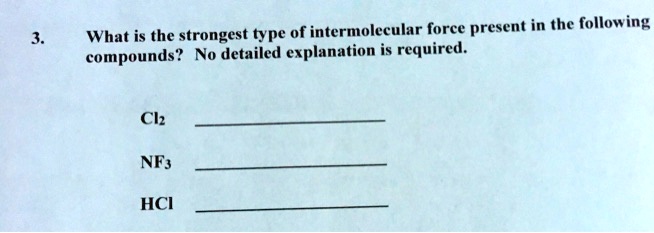 SOLVED: What is the strongest type of intermolecular force present in ...