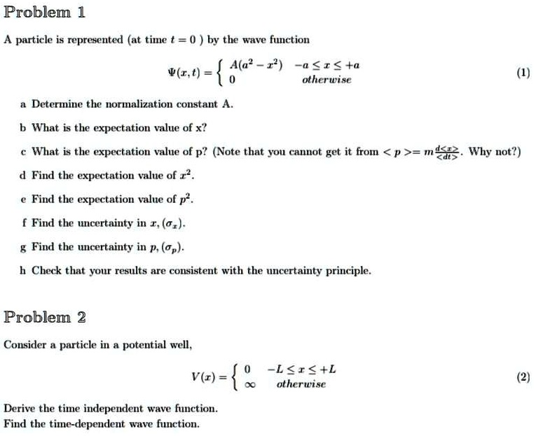 SOLVED: Problem 1 A particle is represented (at time t=0) by the wave function Î¨(x,t) = A * e ...