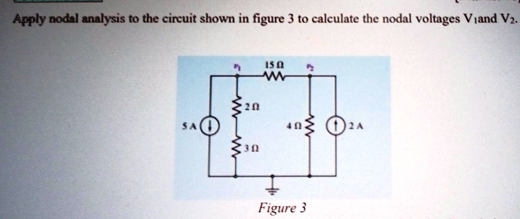 SOLVED: Apply nodal analysis to the circuit shown in Figure 3 to ...