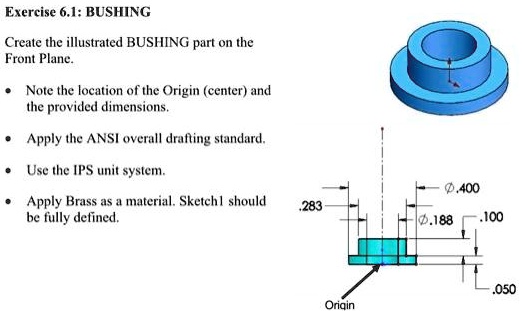 Exercise 6.1: BUSHING Create the illustrated BUSHING part on the Front ...
