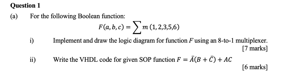SOLVED: Question 1 (a) For the following Boolean function: F(a,b,c)= m ... SOLVED: Question 1 (a) For the following Boolean function: F(a,b,c)= m ...