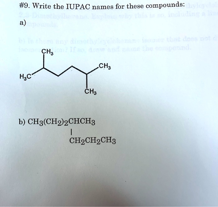SOLVED:#9. Write the IUPAC names for these compounds: CHs H;c CHz b ...