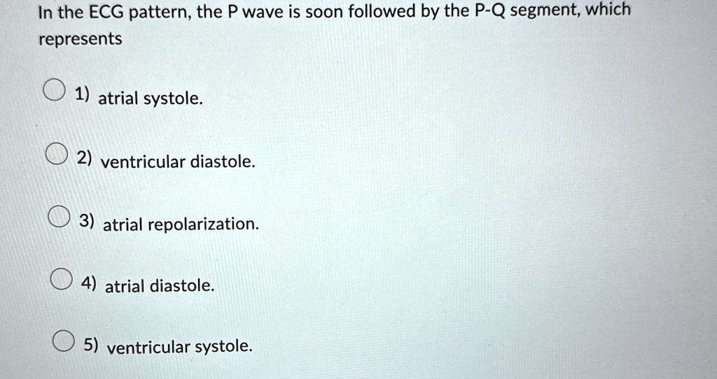 in the ecg pattern the p wave is soon followed by the p q segment which ...
