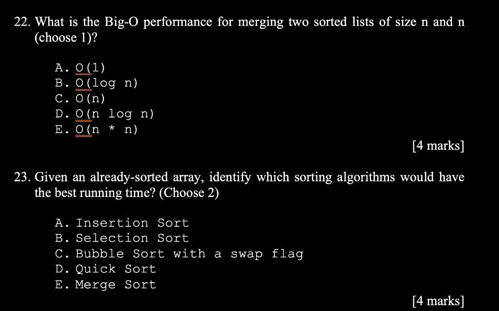 Solved 22 What Is The Big O Performance For Merging Two Sorted Lists Of Size N And N Choose 1