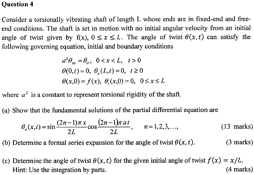 Question 4 Consider a torsionally vibrating shaft of length L whose ...