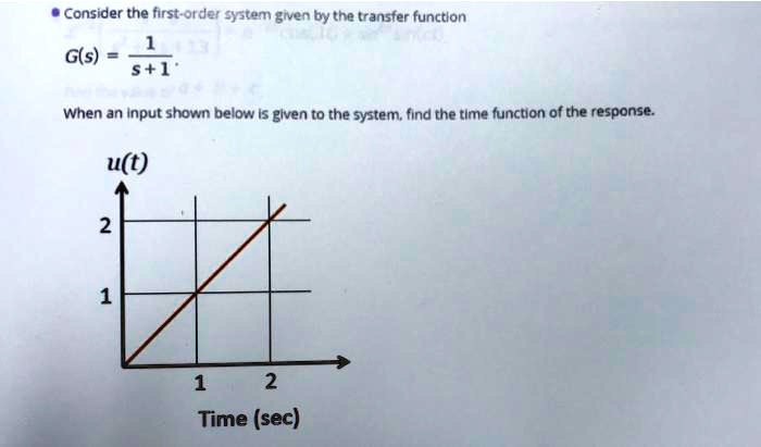 SOLVED: Consider the first-order system given by the transfer function ...