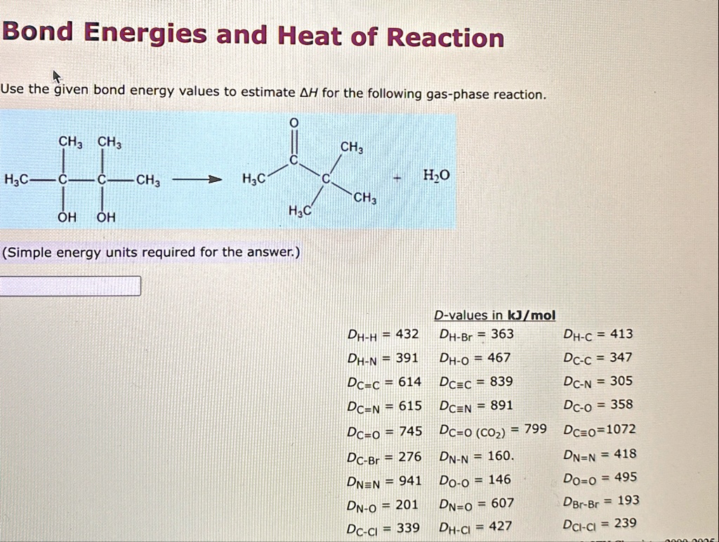 bond energies and heat of reaction use the given bond energy values to estimate h for the ...