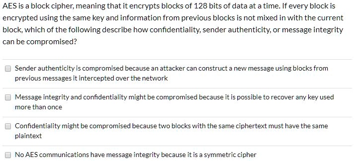 Solved Aes Is A Block Cipher Meaning That It Encrypts Blocks Of 128 Bits Of Data At A Time If