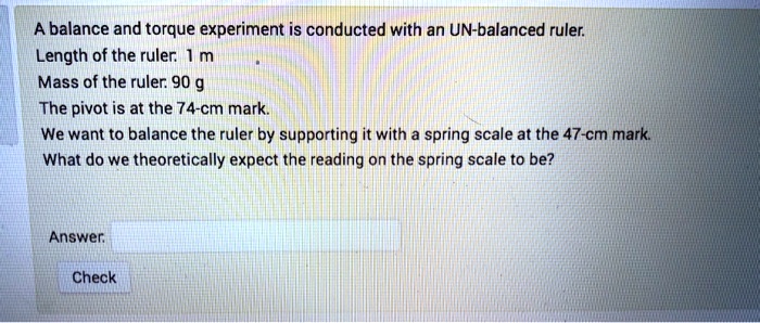 SOLVED: A balance and torque experiment is conducted with an unbalanced ...