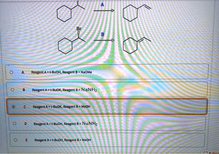 SOLVED: Reagent A = t-BuOH; Reagent B = NaOMe Reagent A = t-BuOK ...