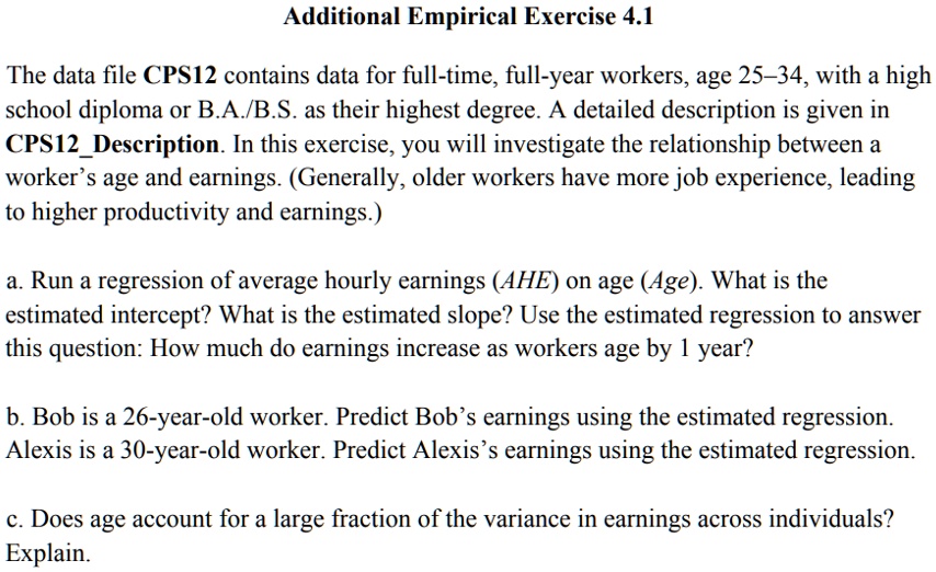[GET ANSWER] additional empirical exercise 41 the data file cpsi2 contains data for full time ...