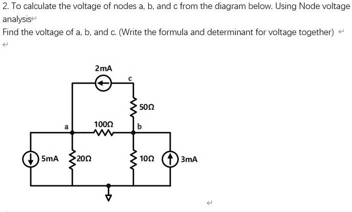 2. To calculate the voltage of nodes a, b, and c from the diagram below ...