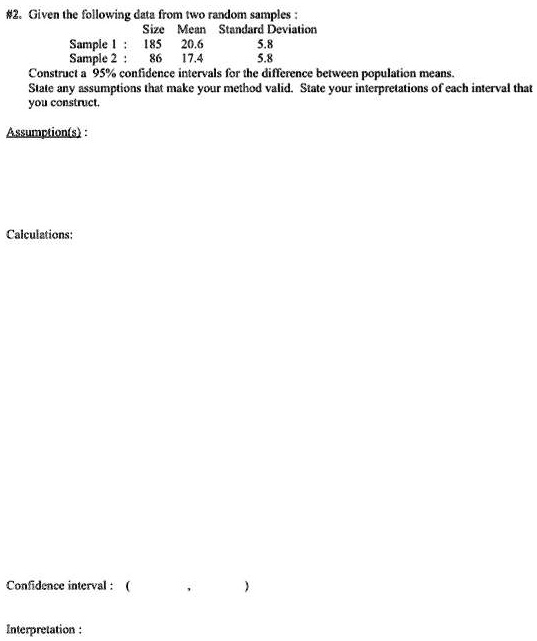 SOLVED: Given the following data from random samples: Size Mean Standard Deviation Sample 85 20. ...