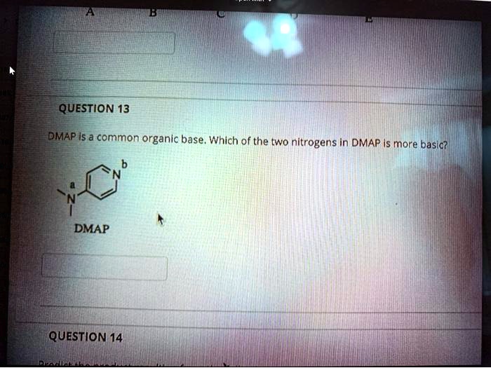 SOLVED: QUESTION 13 DMAP Is a common organlc base Which of the two ...