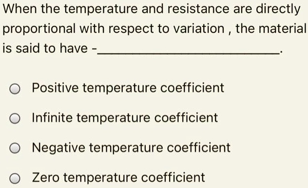 When the temperature and resistance are directly proportional with ...