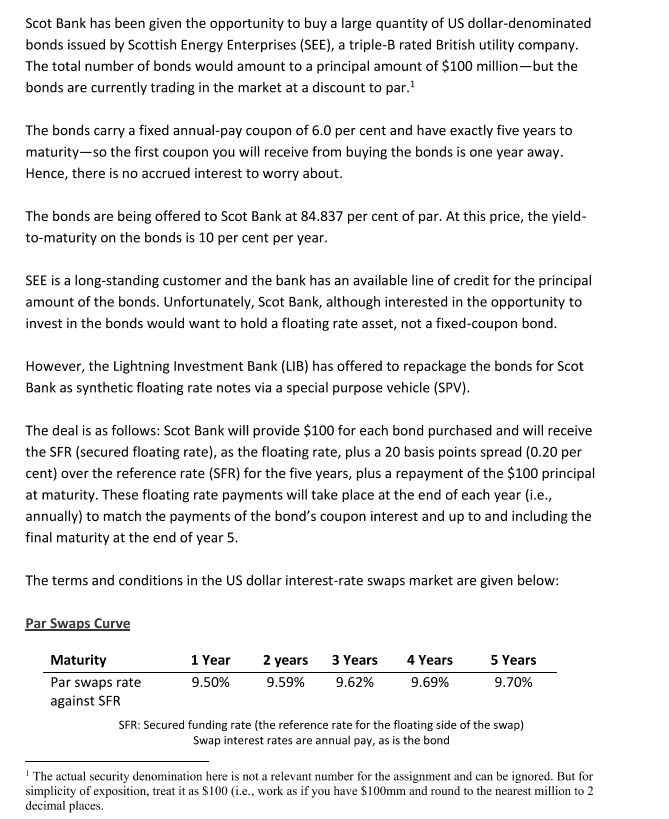 Scot Bank has been given the opportunity to buy a large quantity of US ...