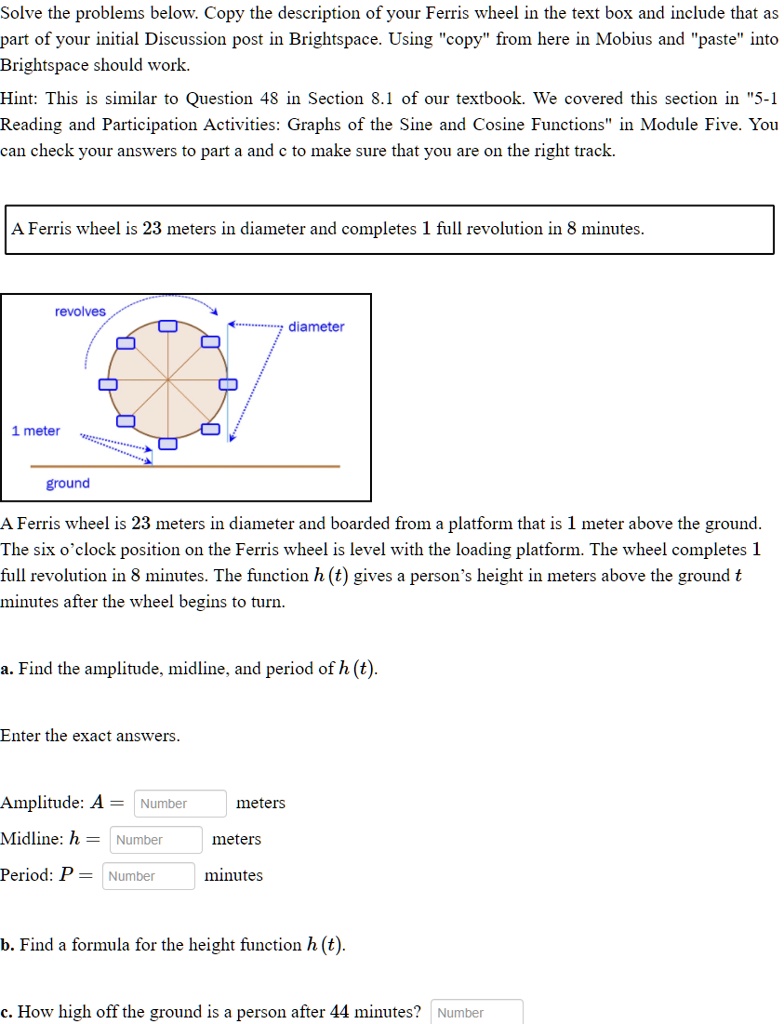 A Ferris wheel is 23 meters in diameter and boarded from a platform ...
