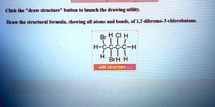 SOLVED:Click tbe "draw structure button to launch the drawing utility ...