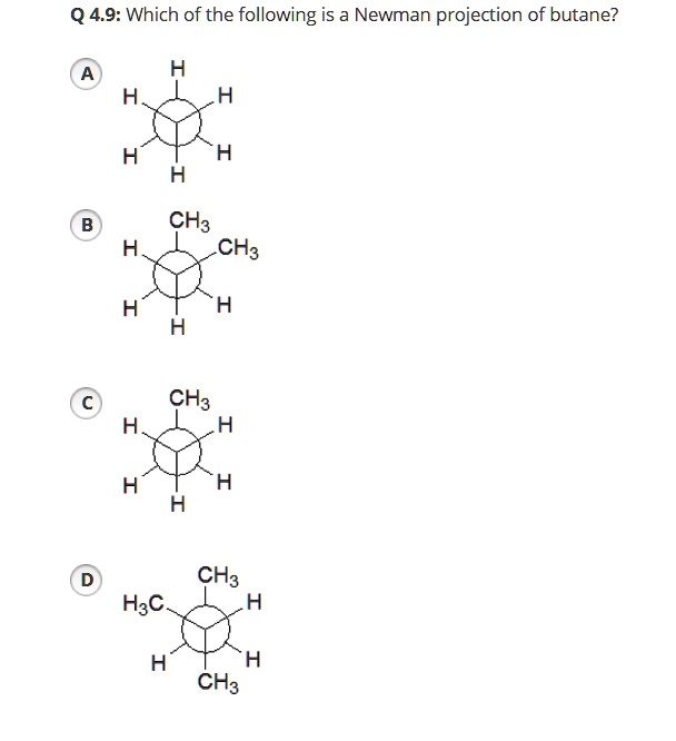 SOLVED: 4.9: Which of the following is a Newman projection of butane? CH3 CH3 H CH3 H CH3 H CH3