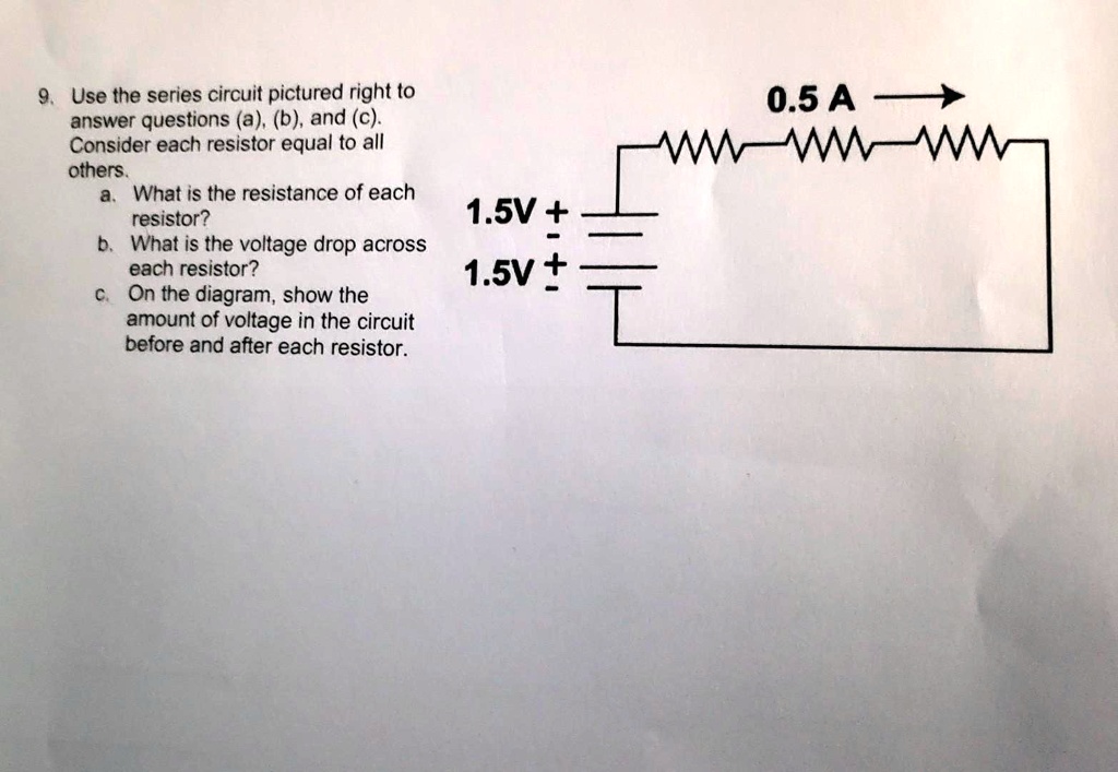 SOLVED: Texts: how to solve? 9. Use the series circuit pictured right to answer questions a, b ...