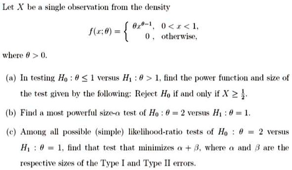 SOLVED: Let X be a single observation from the density I x > 0, f(x) = 0, otherwise, where x > 0 ...