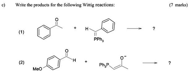SOLVED: Write the products for the following Wittig reactions: marks ...