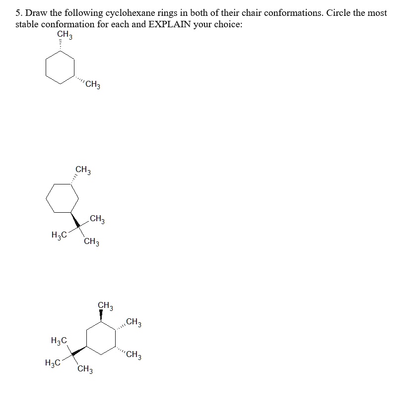 SOLVED:5. Draw the following cyclohexane rings in both of their chair ...