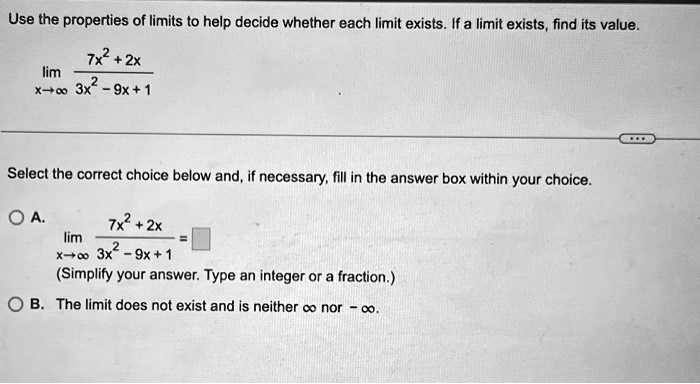 Solved Use The Properties Of Limits To Help Decide Whether Each Limit Exists If A Limit Exists