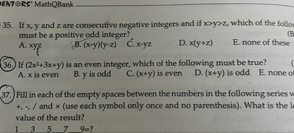 35. If x, y and z are consecutive negative integers and if x>y>z, which of the follow must be a ...