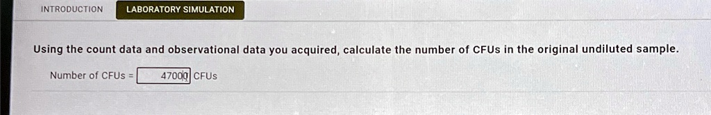 Using the count data and observational data you acquired, calculate the number of CFUs in the ...