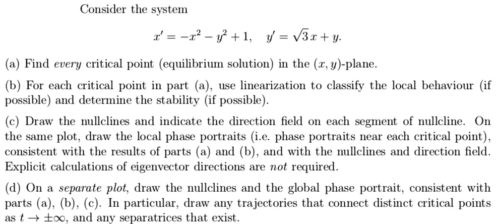 SOLVED: Consider the system 2 =-r2 y + 1, y = V3x + y: a) Find every ...