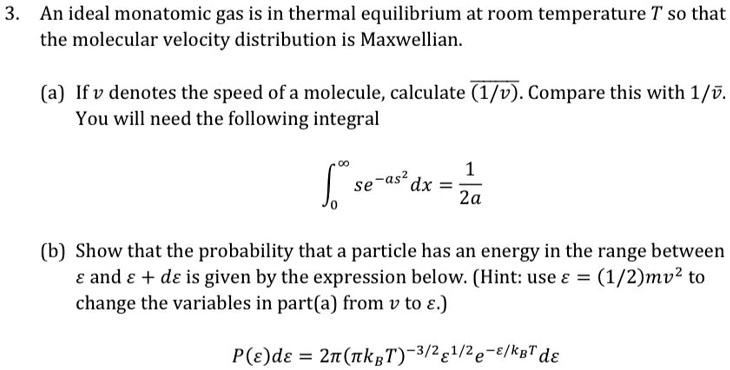 SOLVED: An ideal monatomic gas is in thermal equilibrium at room temperature T so that the ...