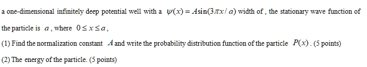 SOLVED: A one-dimensional infinitely deep potential well with a width ...